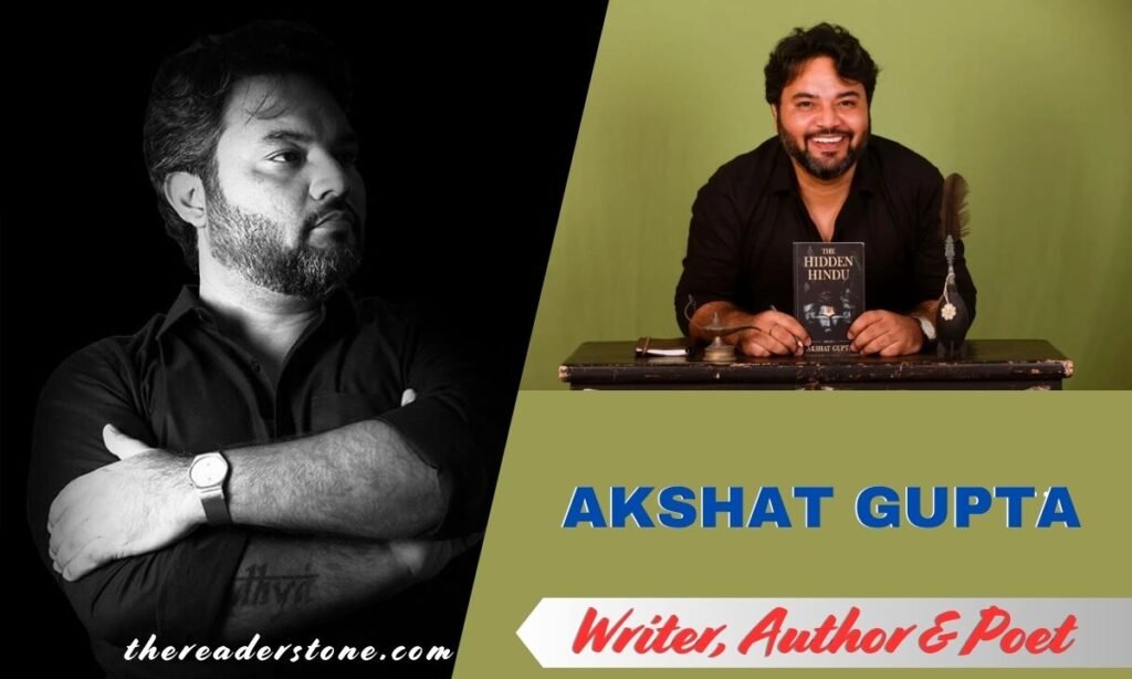 Akshat Gupta (Writer): Age, Height, Family, Wife, Career, Net Worth